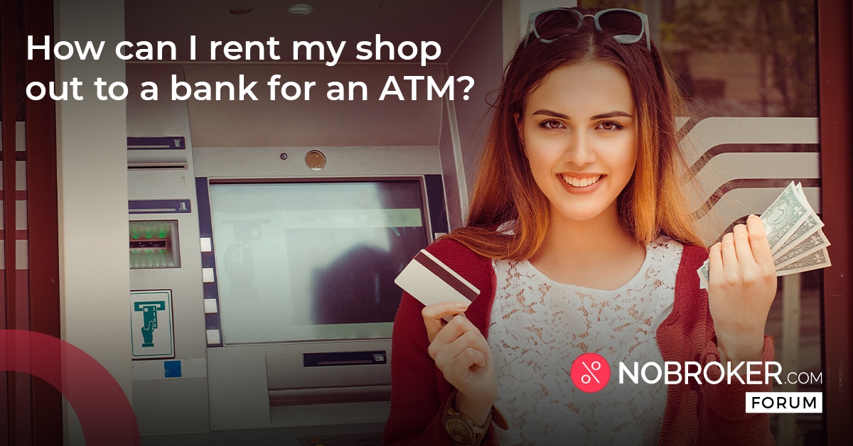 How to Give Shop on Rent for ATM and How Much You can Earn