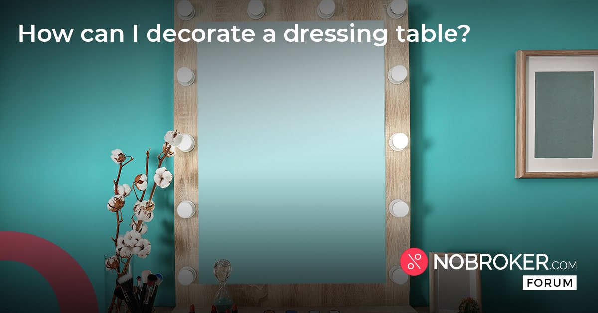 How to decorate dressing table: 6 ways of transformation