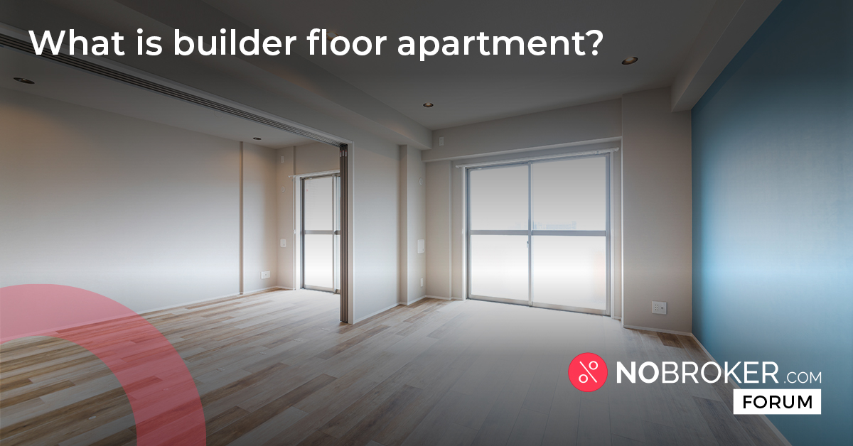 Builder Floor Apartment Meaning, Advantages and Disadvantages