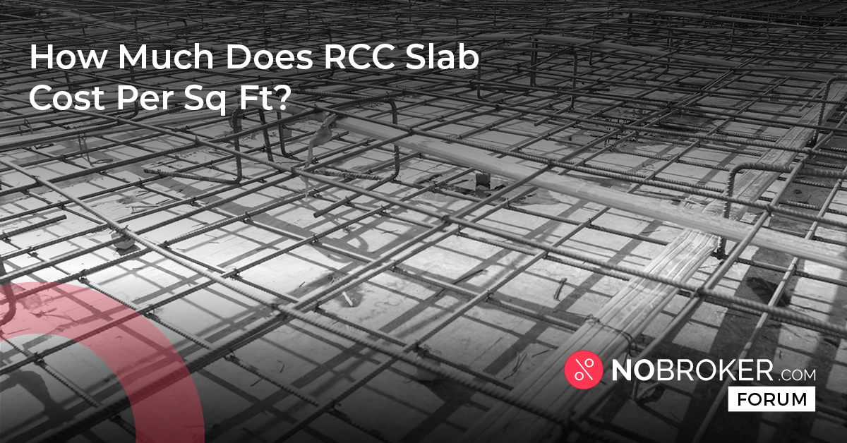 How Much Does RCC Slab Cost Per Sq Ft in India